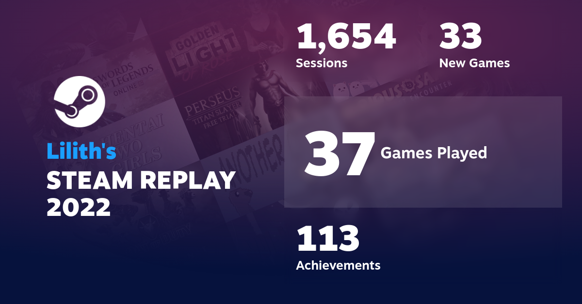 Lilith's STEAM REPLAY 2022
