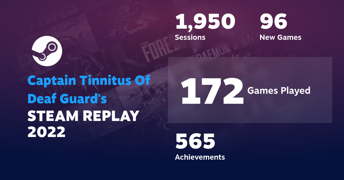 Captain Tinnitus Of Deaf Guard's STEAM REPLAY 2022