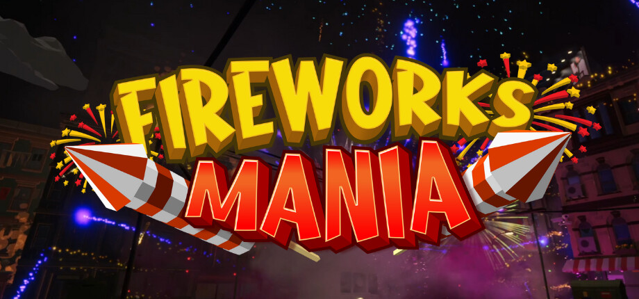 Fireworks Mania · Fireworks Mania - An Explosive Simulator Price ...