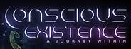 Conscious Existence - A Journey Within - Home-Screen Fix - Steam News