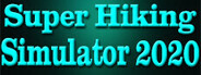 Super Hiking Simulator 2020 - version2.00 - Steam News