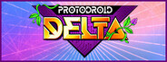 Protodroid DeLTA - Upcoming update: Adding an Options Menu - Steam News