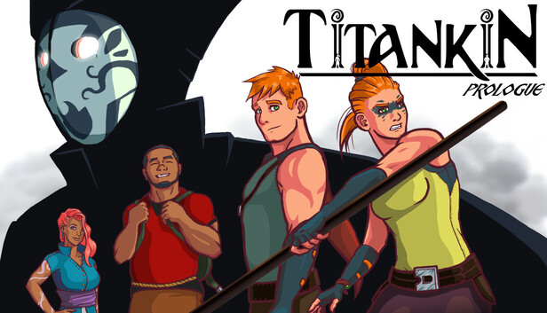 TITANKIN: Prologue - The Gang's All Here - Steam News