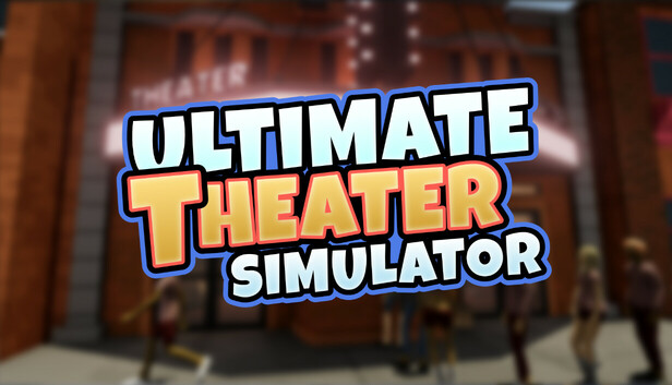 Ultimate Theater Simulator - Steam News Hub