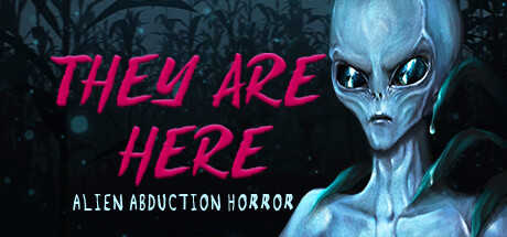 They Are Here: Alien Abduction Horror on Steam