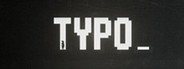 TYPO - Patch 1.05 - Steam News