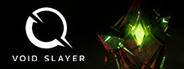 Void Slayer - Patch Notes v.1.0.4 - Steam News
