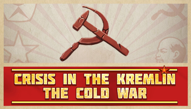Crisis in the Kremlin: The Cold War on Steam