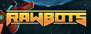 Rawbots - Hotfix 0.2.4 - Steam News