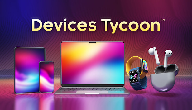 Devices Tycoon on Steam