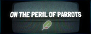 Steam :: On the Peril of Parrots :: Patch 1.0.0e