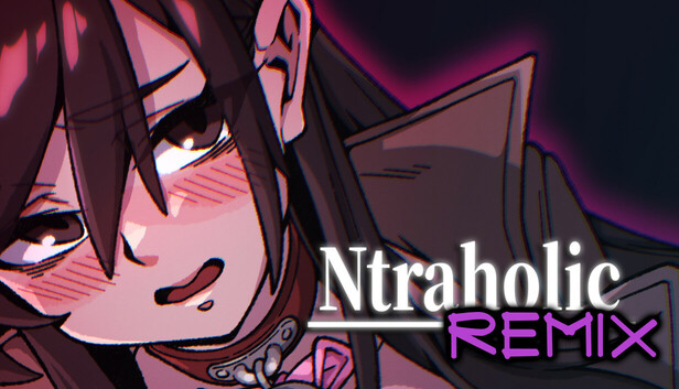 NTRaholic Remix a Steamen