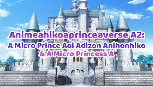 Animeahikoaprinceaverse A2-Aver.Aza18102024a2Aza: A Micro Prince Aoi ...