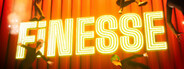 Finesse - 7/14 Afternoon Patch - Steam News