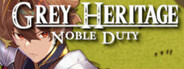 Grey Heritage: Noble Duty - Noble Duty Patch Update 9/25 - Steam News