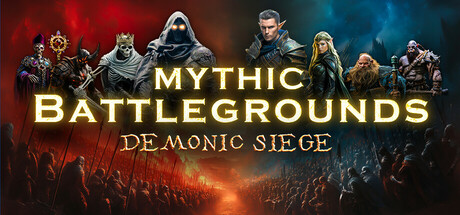 Mythic Battlegrounds: Demonic Siege on Steam