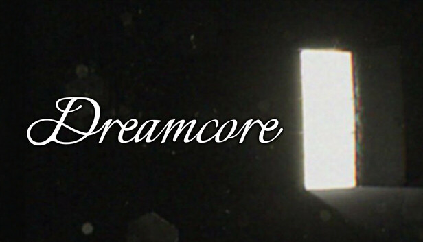 Steam：Dreamcore