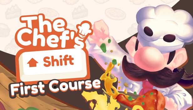 The Chef's Shift: First Course - Steam News Hub