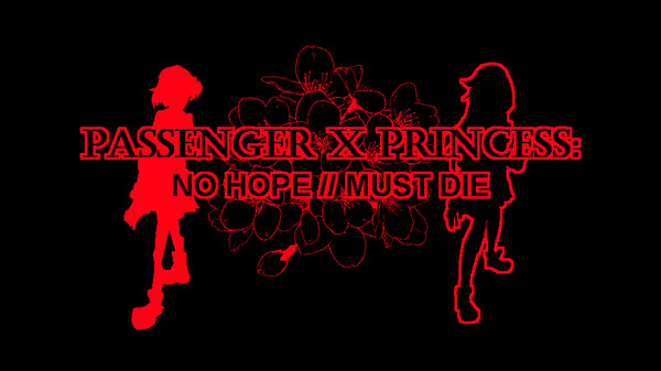 PASSENGER x PRINCESS: NO HOPE // MUST DIE Configuration · SteamDB
