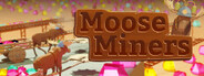 Steam :: Moose Miners :: Update 1.1.6