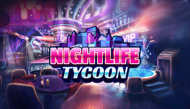 Nightlife Tycoon on Steam