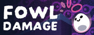 Fowl Damage - Fowl Damage v1.0.3 -- Extra Localization! - Steam News