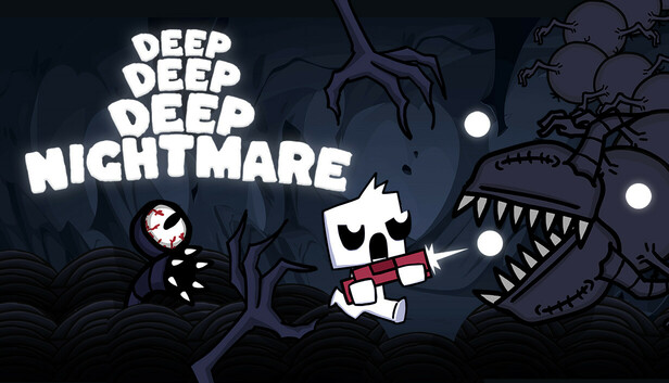 Deep Deep Deep Nightmare on Steam