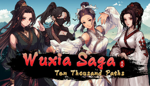 Wuxia Saga: Ten Thousand Paths on Steam