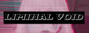 Steam :: Liminal Void :: Build 1.064