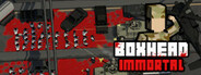 BOXHEAD:Immortal - Update - Steam News