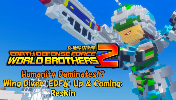 EARTH DEFENSE FORCE: WORLD BROTHERS 2 - Humanity Dominates!? Wing Diver ...