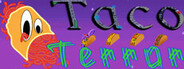 Taco Terror - Taco Terror 1.02 Patch Notes - Steam News