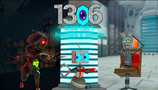1306 Chapter 1: Reactors & Robots di Steam