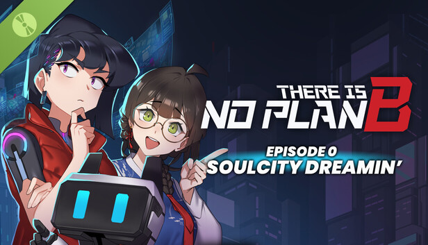 There is NO PLAN B - Episode 0 on Steam