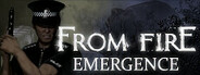 From Fire Emergence - Demo Patch 1.0.3 Released - Steam News