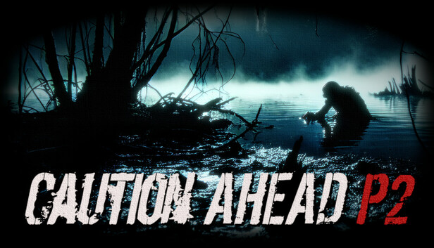 Caution Ahead: Part 2 on Steam