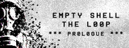EMPTY SHELL: THE LOOP - PROLOGUE - Cooldown indicators - Steam News