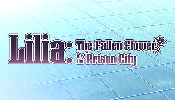 Lilia: The Fallen Flower in the Prison City di Steam