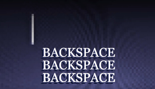 Backspace Backspace Backspace - Steam News Hub