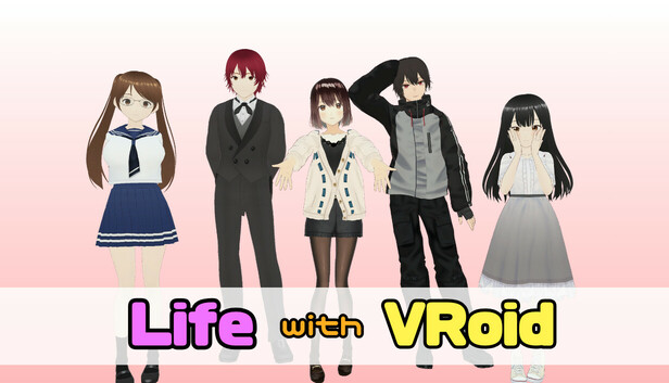 Life with VRoid on Steam