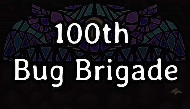 100th Bug Brigade - Steam News Hub