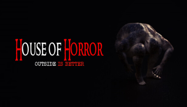 House Of Horror: Outside Is Better on Steam