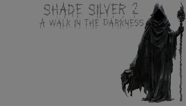 Shade Silver 2 A Walk In The Darkness on Steam