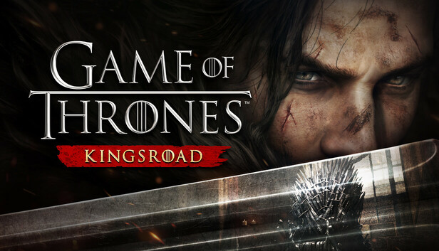 Game of Thrones: Kingsroad on Steam