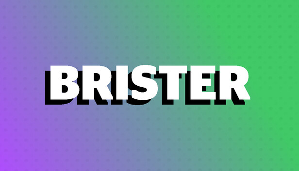 BRISTER on Steam