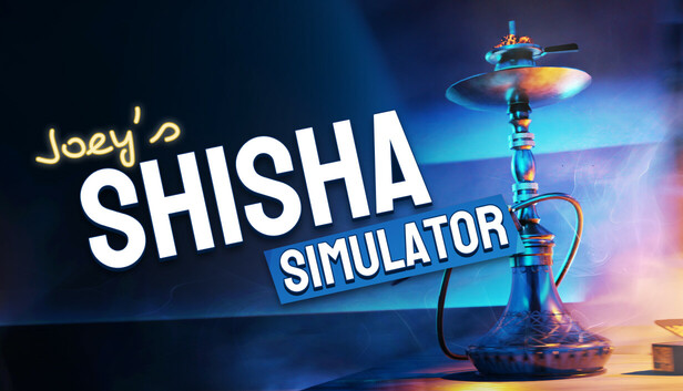 Joey's Shisha Simulator on Steam