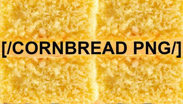 [/CORNBREAD PNG/] on Steam