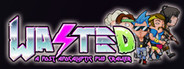 WASTED - WASTED Build 1011 - Steam News