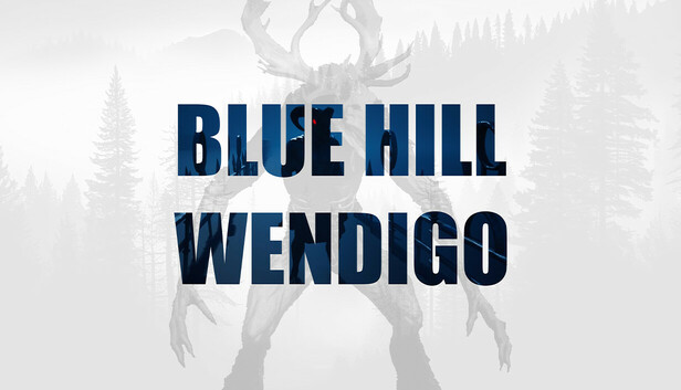 Blue Hill Wendigo on Steam
