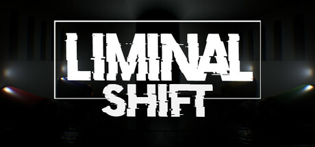 LIMINAL SHIFT on Steam
